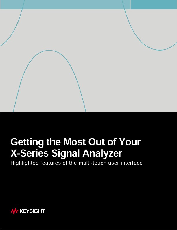 Getting the Most Out of Your X-Series Signal Analyzer PDF Asset Page | Keysight